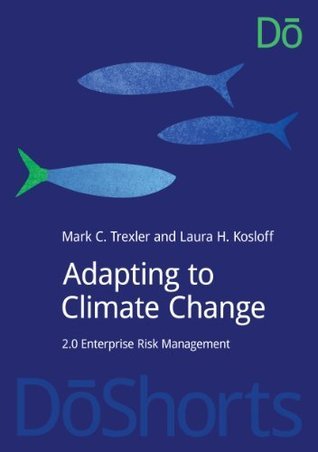Adapting to Climate Change: 2.0 Enterprise Risk Management by Mark ...