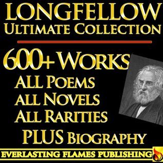 Longfellow Complete Works – World’s Best Ultimate Collection – Henry ...