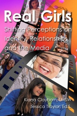 Real Girls: Shifting Perceptions on Identity, Relationshps, and the ...