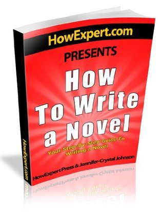How To Write a Novel: Your Step By Step Guide To Writing a Novel by ...