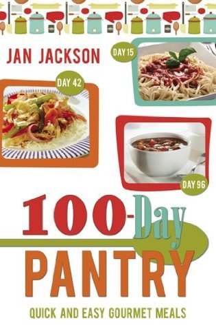 100-Day Pantry (Family Preparedness Books) by Jan Jackson | Goodreads