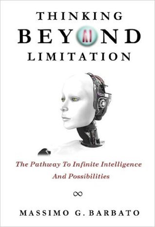 Thinking Beyond Limitation: The Pathway To Infinite Intelligence And ...