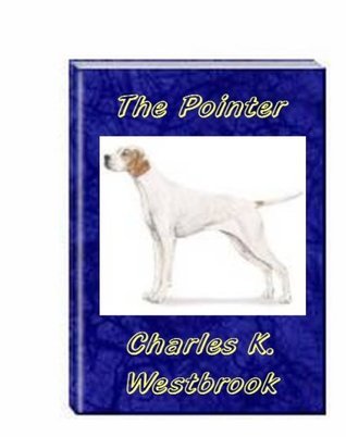 The Pointer by Charles K. Westbrook | Goodreads