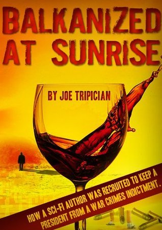 Balkanized at Sunrise: How a Sci-Fi Author Was Recruited to Keep a ...