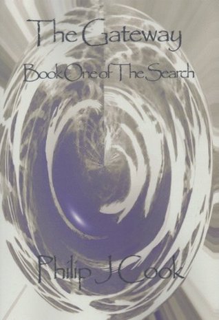 The Gateway (The Search Book 1) by Philip J. Cook | Goodreads