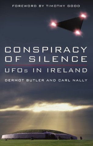 Conspiracy of Silence: UFOs In Ireland by Dermot Butler | Goodreads