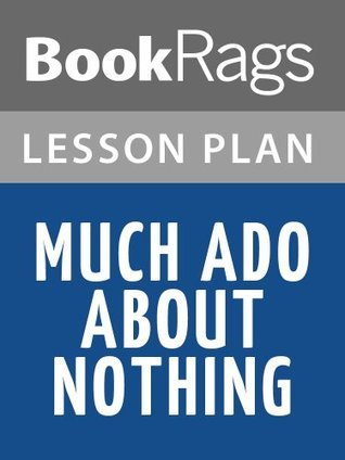 Much Ado about Nothing Lesson Plans by BookRags | Goodreads