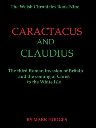 Caractacus and Claudius: the third Roman invasion of Britain and the ...