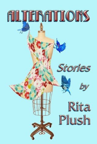 Alterations by Rita Plush | Goodreads