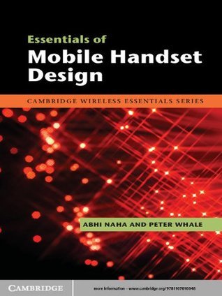 Essentials of Mobile Handset Design by Abhi Naha | Goodreads