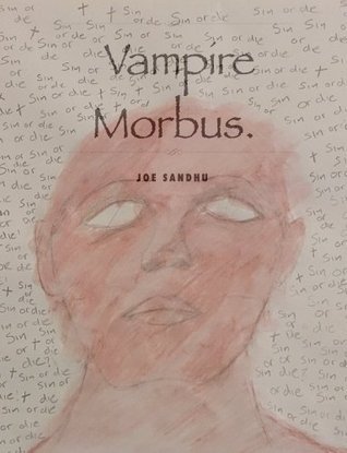Vampire Morbus: Hunger (Sin or Die?, #1) by Joe Sandhu | Goodreads