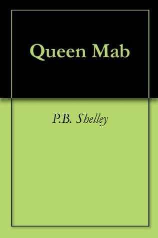 Queen Mab by Percy Bysshe Shelley | Goodreads