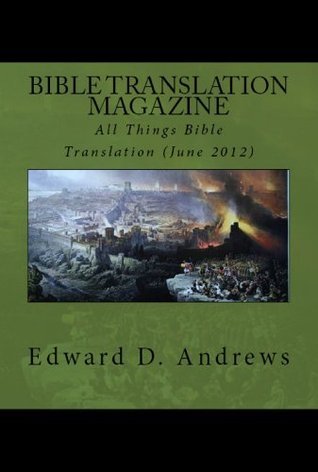 BIBLE TRANSLATION MAGAZINE: All Things Bible Translation by Edward D ...