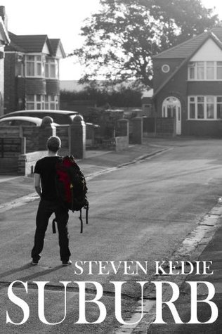 Suburb: A Novel by Steven Kedie | Goodreads