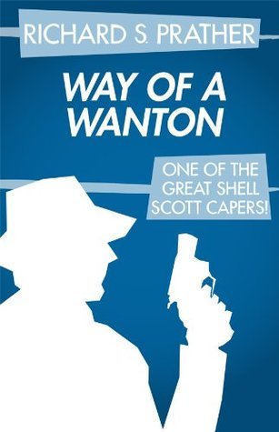 Way of a Wanton (Shell Scott Mysteries) by Richard S. Prather | Goodreads