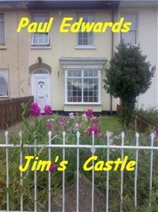 Jim's Castle by Paul Edwards | Goodreads