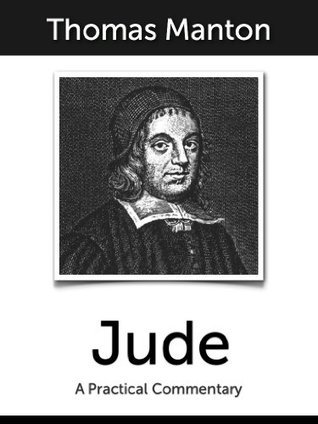 Jude: A Practical Commentary by Thomas Manton | Goodreads