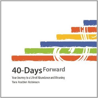 40-Days Forward: Your Journey to a Life of Abundance and Meaning by ...