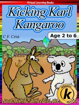 Kicking Karl Kangaroo: Age 2 to 6: Bedtime Story & Beginner Reader ...