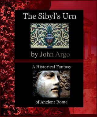 The Sibyl's Urn (John Argo Imaginative Tales & Novels) by John Argo ...