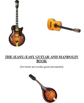 The (Easy) Easy Guitar and Mandolin Book by Bruce Recktenwald | Goodreads