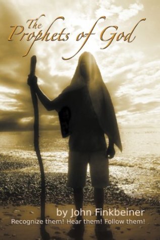 The Prophets of God by John F. Finkbeiner | Goodreads