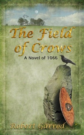 The Field Of Crows by Robert Garrod | Goodreads