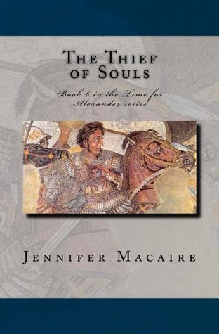 The Thief of Souls (The Time for Alexander #6) by Jennifer Macaire ...