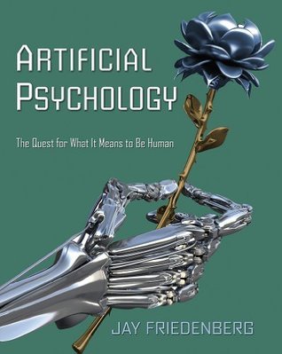 Artificial Psychology: The Quest for What It Means to Be Human by Jay ...