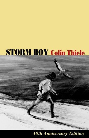 Storm Boy: 60th Anniversary Edition by Colin Thiele | Goodreads