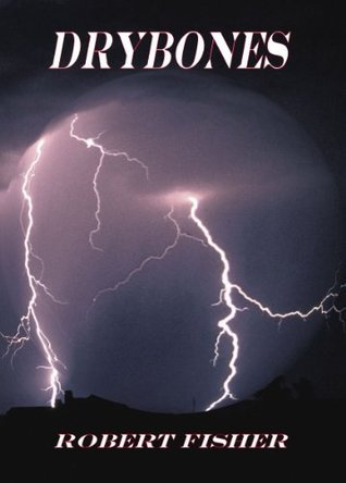 Dry Bones by Robert Fisher | Goodreads