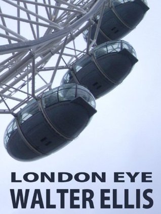 London Eye by Walter Ellis | Goodreads