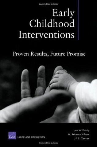Early Childhood Interventions: Proven Results, Future Promise by Lynn A ...