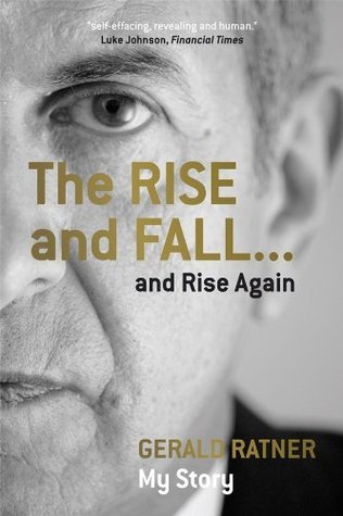 The Rise and Fall...and Rise Again by Gerald Ratner | Goodreads
