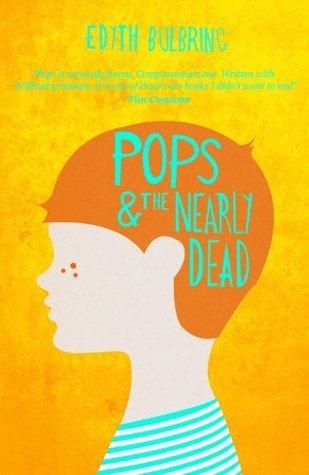 Pops and the Nearly Dead by Edyth Bulbring | Goodreads