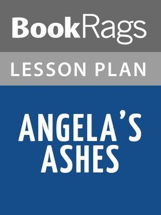 Lesson Plans Angela's Ashes by BookRags | Goodreads