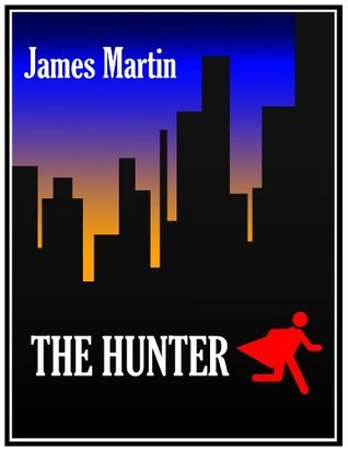 The Hunter by James Martin | Goodreads