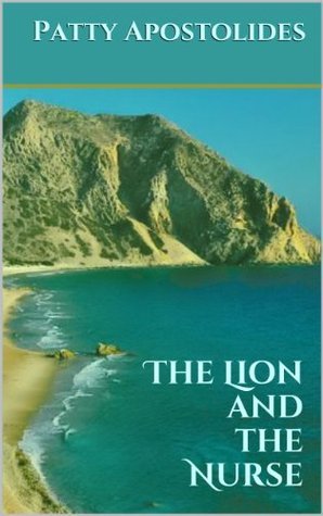 The Lion and the Nurse (Daughters of the Aegean) by Patty Apostolides ...