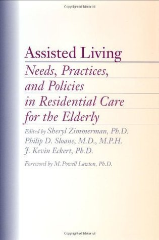 Assisted Living: Needs, Practices, and Policies in Residential Care for ...