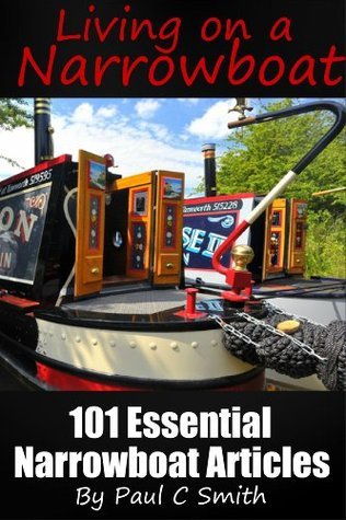 Living On A Narrowboat: 101 Essential Narrowboat Articles by Paul C ...