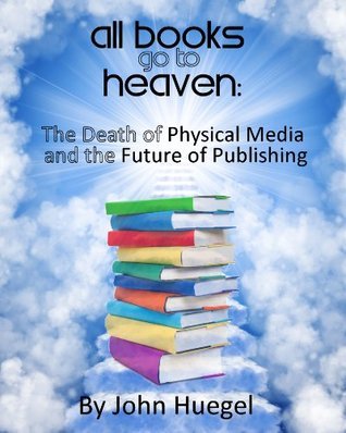 All Books Go To Heaven: The Death of Physical Media and the Future of ...