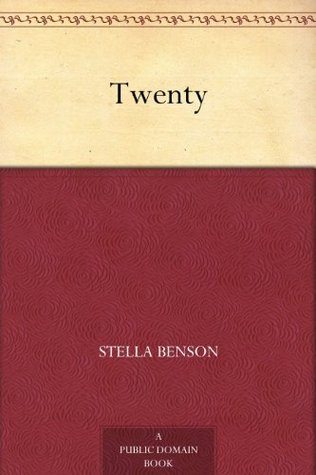 Twenty by Stella Benson | Goodreads