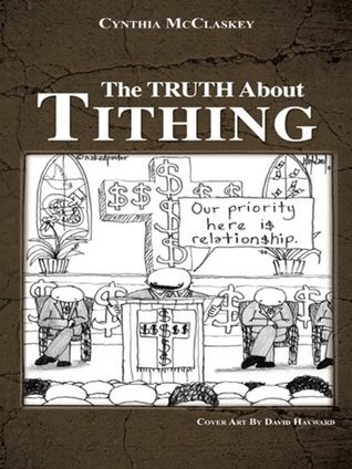The Truth About Tithing by Cynthia McClaskey | Goodreads