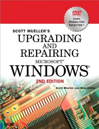 Upgrading and Repairing Windows by Scott M. Mueller | Goodreads