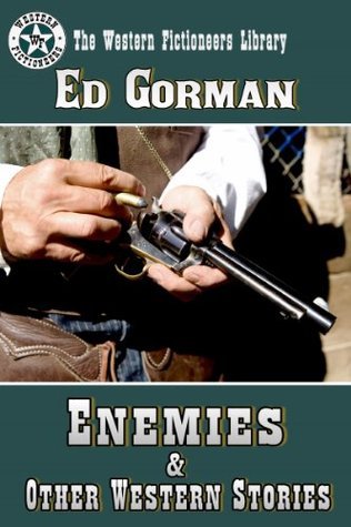 Enemies and Other Western Stories by Ed Gorman | Goodreads