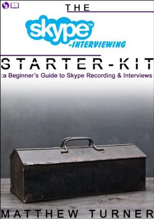 The Skype Interviewing Starter-Kit: Blogging The Smart Way With Viral ...