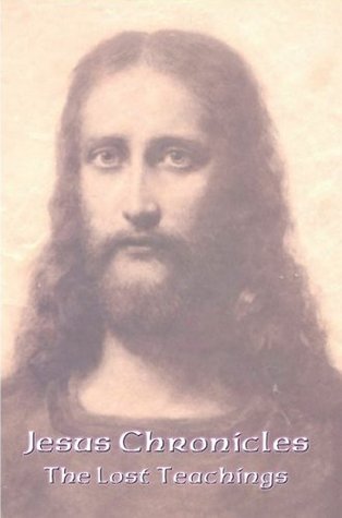 Jesus Chronicles The Lost Teachings by Carol Lamb | Goodreads