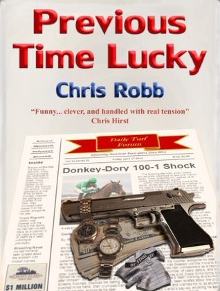 Previous Time Lucky by Chris Robb | Goodreads