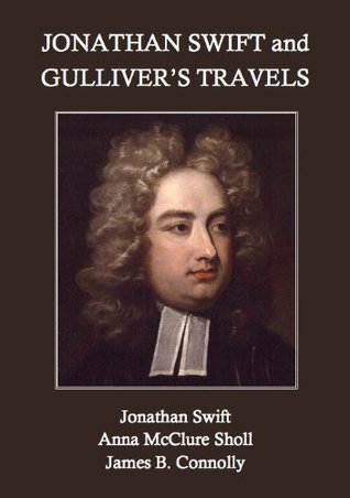 Jonathan Swift and Gulliver's Travels by Anna McClure Sholl | Goodreads
