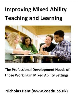 Improving Mixed Ability Teaching and Learning: The Professional Development Needs of those ...
